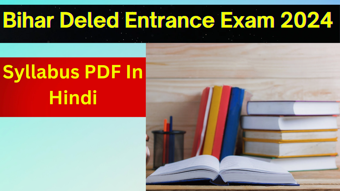 Bihar Deled Entrance Exam 2024 Syllabus PDF In Hindi » Khan Result